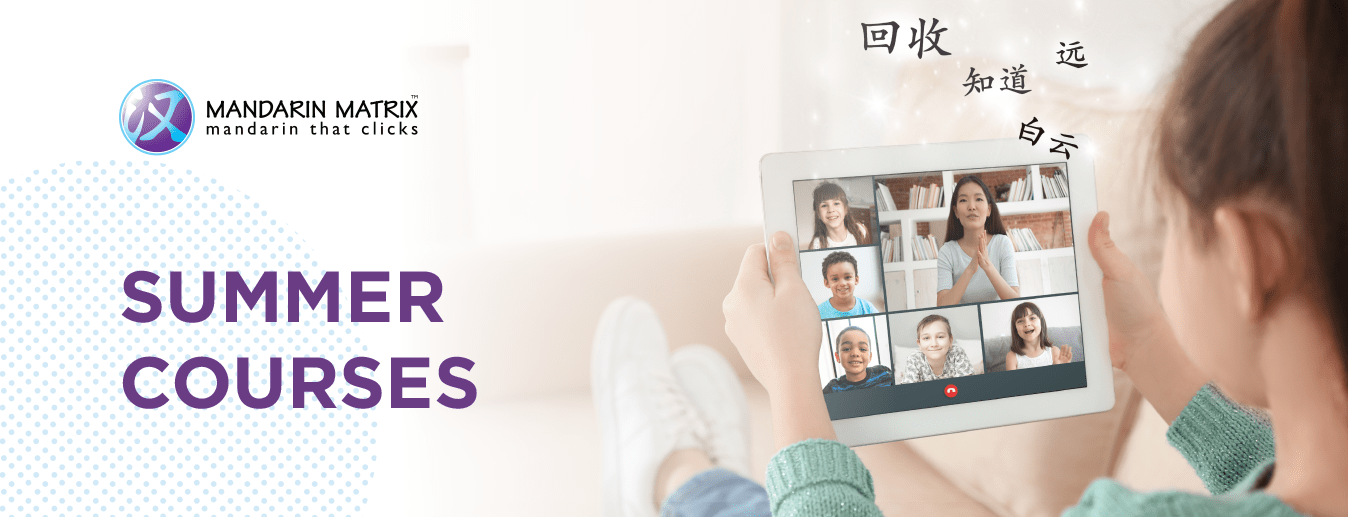 Online Mandarin Summer Courses - Mandarin Matrix